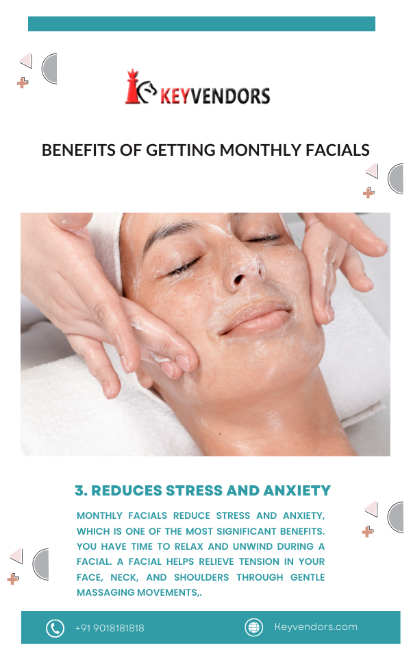 5 Transformative Monthly Facial Benefits